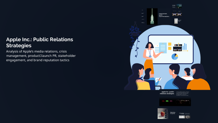 Apple Inc.: Public Relations Strategies by Tanmay Gaidhani on Prezi
