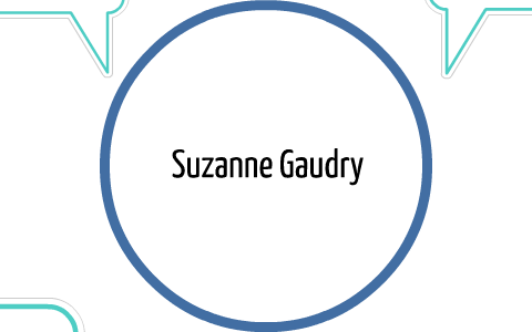 Suzanne Gaudry by Faith Riddle on Prezi