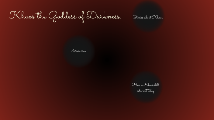 Khaos The Goddess of Darkness. by ADANNNNNNNNNNNN rodriguez on Prezi