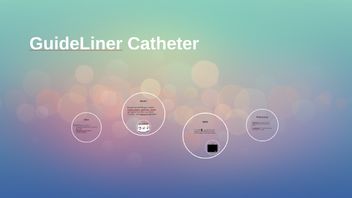 Guideliner Catheter by Rachel Mecom on Prezi