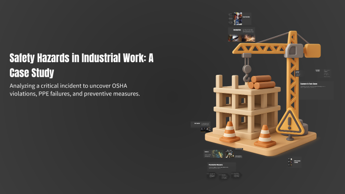 Safety Hazards in Industrial Work: A Case Study by Colton Rose on Prezi