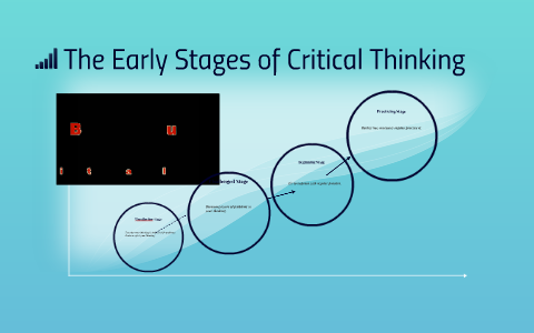 The Early Stages of Critical Thinking by Rosalind Robinson on Prezi