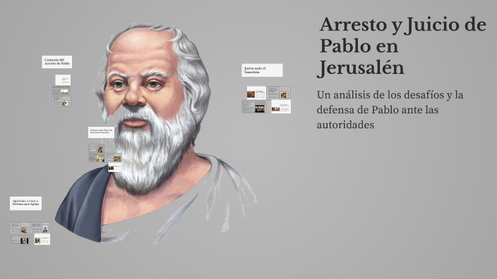 Arresto y Juicio de Pablo en Jerusalén by Juan E. Valenzuela Pozo on Prezi