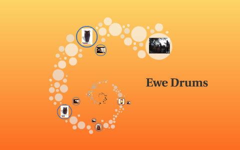 Ewe Drums by Sydney Rohmann on Prezi