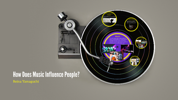 How Does Music Influence People? by Reina Yamaguchi