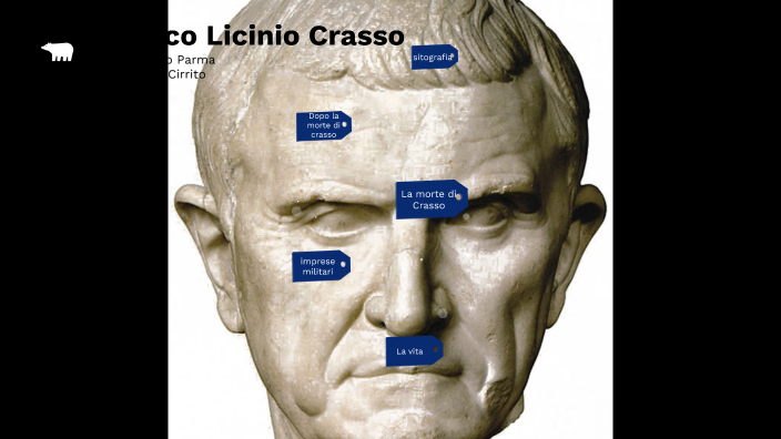 MARCO LICINIO CRASSO by martino parma on Prezi