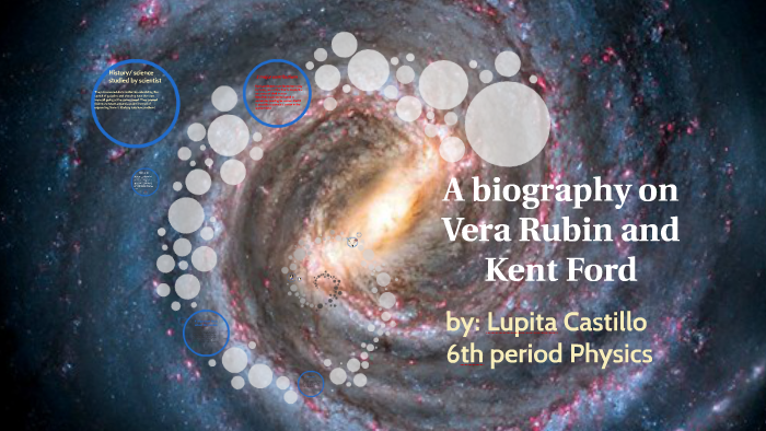 A biography on Vera Rubin and Kent Ford by Lupita Castillo on Prezi