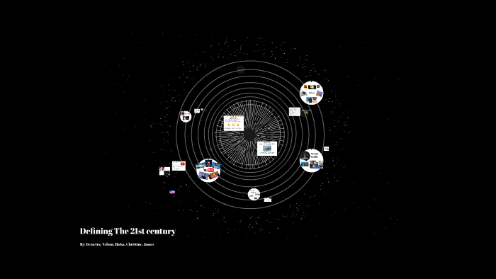 Defining The 21st century by Nelson Huynh on Prezi