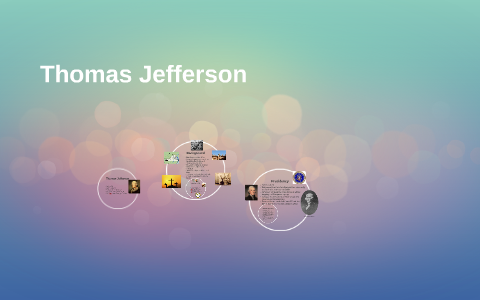 Thomas Jefferson by Carlie Walton on Prezi