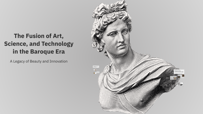 The Fusion of Art, Science, and Technology in the Baroque Era by Konda ...