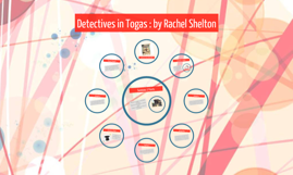 Detectives in Togas by Rachel Shelton by rachel shelton on Prezi