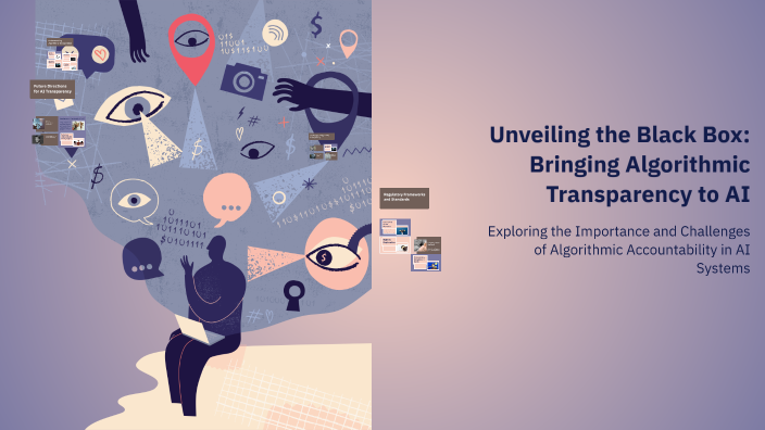 Unveiling the Black Box: Bringing Algorithmic Transparency to AI by ...