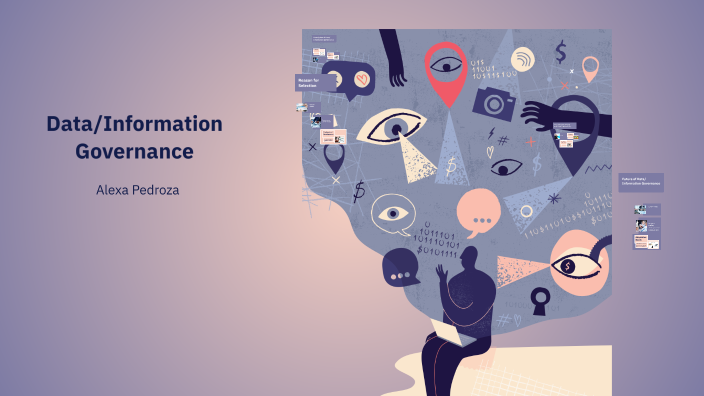 Data/Information Governance by Alexa Pedroza on Prezi