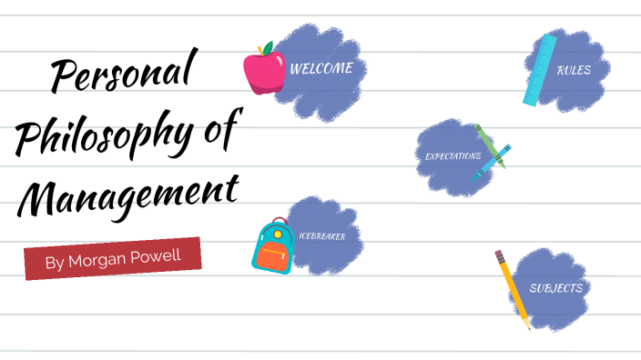 Personal Philosophy of Management by Morgan Powell on Prezi