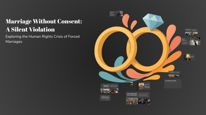 Marriage Without Consent: A Silent Violation by Luciana Zan on Prezi
