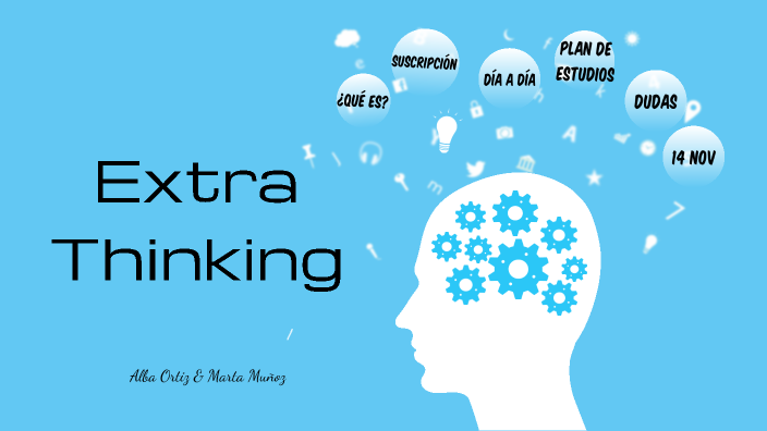 Extra Thinking by Marta Muñoz on Prezi