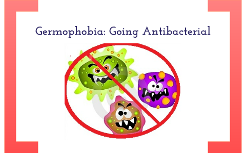 Germophobia: Going Antibacterial by Tania Mendis on Prezi