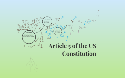 Article 5 of the US Constitution by Ashley Schrader on Prezi