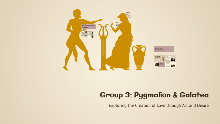 Greek Myth: Pygmalion & Galatea by Jc Tiaga on Prezi
