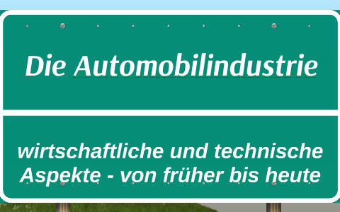 Die Automobilindustrie by Jacob Scheurer on Prezi