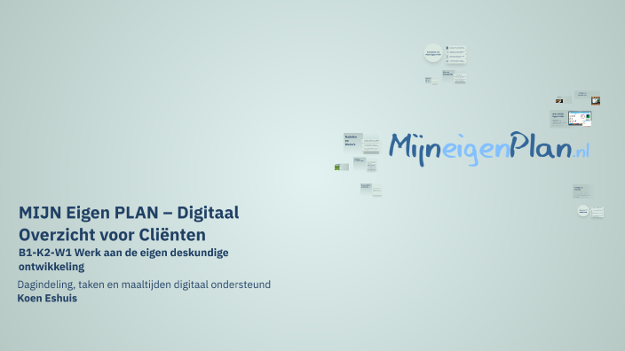 MIJN Eigen PLAN – Digitaal Overzicht voor Cliënten by guusje oomen on Prezi