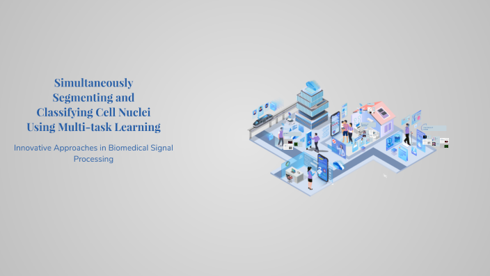 Simultaneously Segmenting And Classifying Cell Nuclei Using Multi Task Learning By Ava Arabi On
