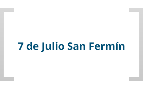 7 de Julio San Fermin by Ryan Kinder on Prezi