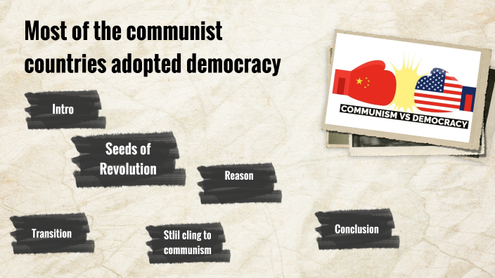Most of the communist countries adopted democracy by Tayeba Nusrat on Prezi