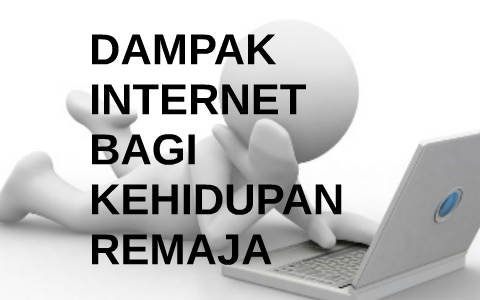 dampak positif dan negatif internet bagi kehidupan remaja by wahyu mika ...