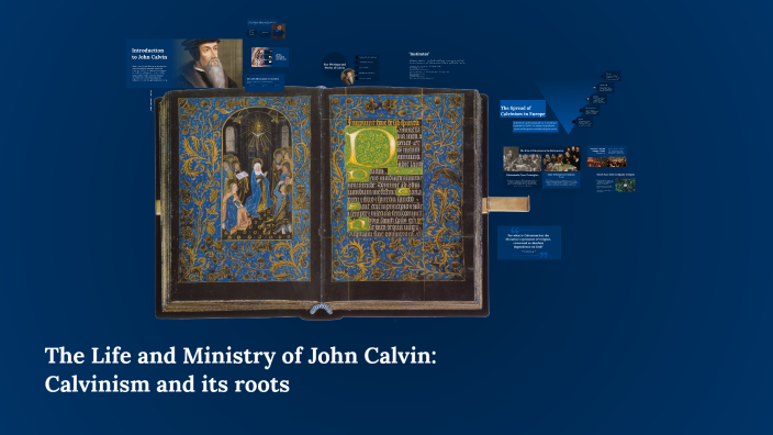 The Life and Ministry of John Calvin: The Legacy of Calvinism by James ...