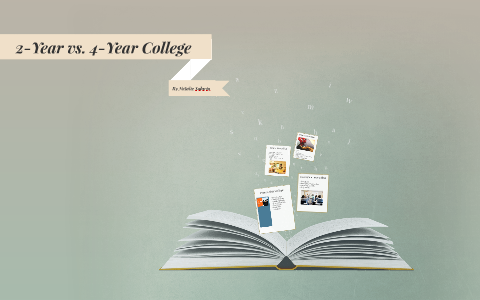 2-Year vs. 4-Year by natalie solorio on Prezi