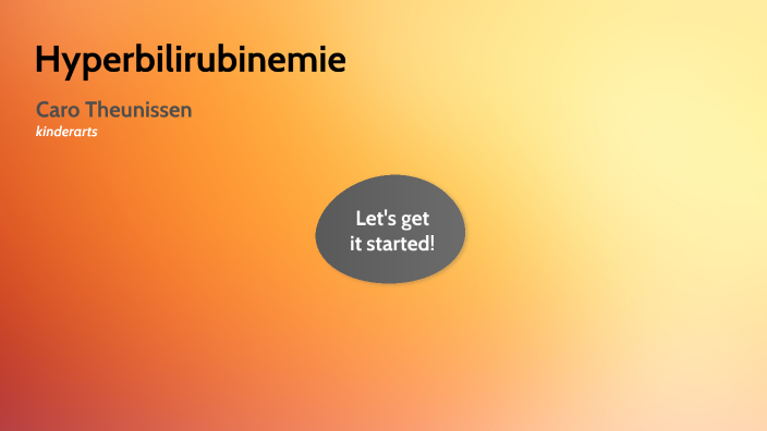 Hyperbilirubinemie by Caro Theunissen on Prezi