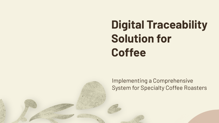 Digital Traceability Solution for Coffee by Pati Serra on Prezi