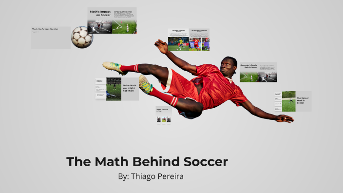 The Math Behind Soccer by Thiago Cavalcanti Tavares Pereira on Prezi