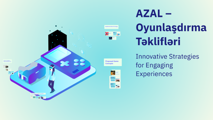 AZAL – Game Development Proposals by Heshimova Seadet on Prezi