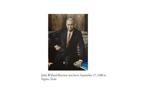 John Willard Marriott by Ryan Casper on Prezi