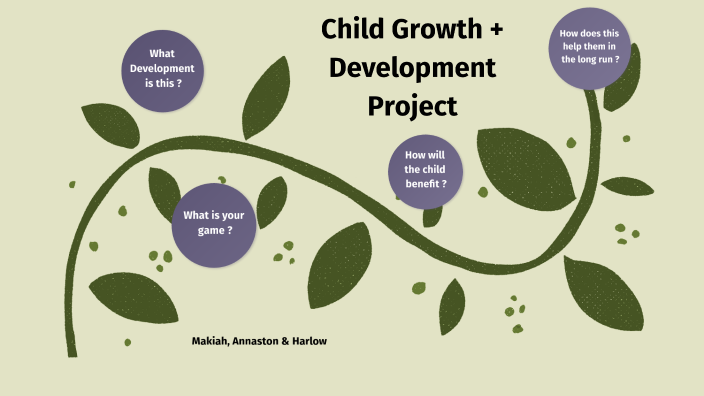 child growth + development project by Makiah Bowin on Prezi
