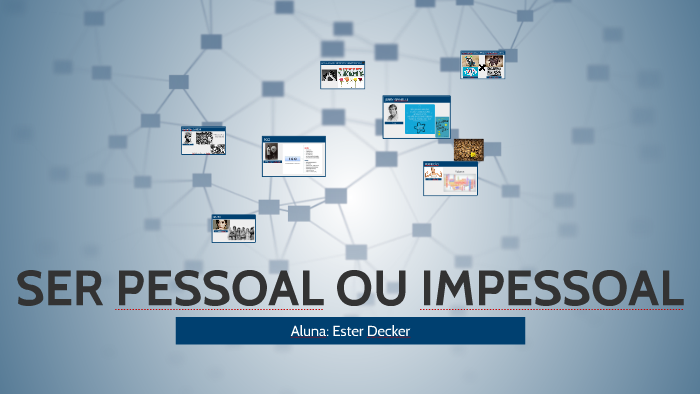 SER PESSOAL OU IMPESSOAL by Ester Decker on Prezi