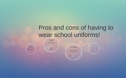 Pros and cons of having to wear school uniforms! by Ashanti Brown on Prezi