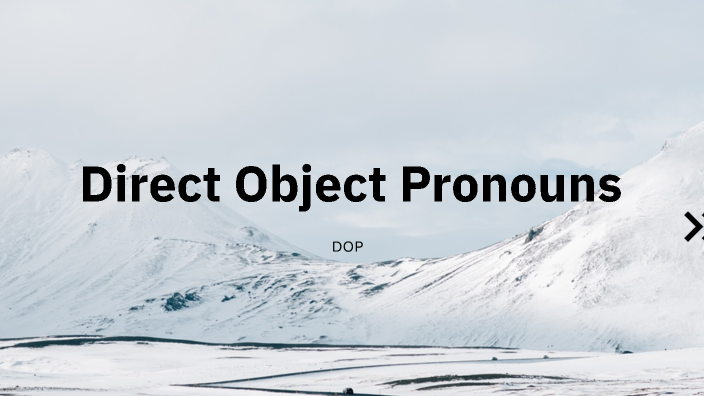 Direct Object Pronouns by Scott Robles on Prezi