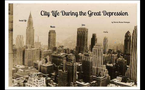 City Life During the Great Depression by Victoria Paniagua on Prezi