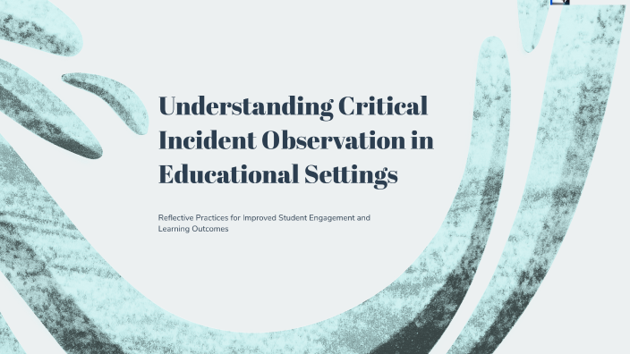 Understanding Critical Incident Observation in Educational Settings by ...