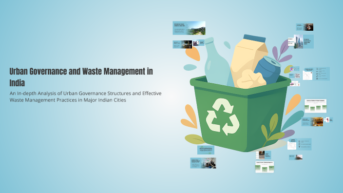 Urban Governance and Waste Management in India by Archita 211 on Prezi