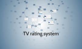 TV rating system by 欧阳 逸 on Prezi