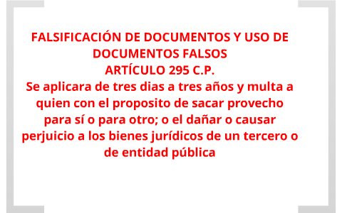 FALSIFICACIÓN DE DOCUMENTOS Y USO DE DOCUMENTOS FALSOS by barajas lea ...