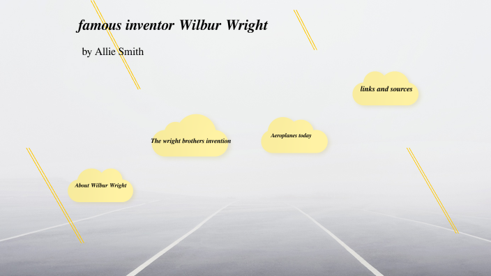 Wilbur wright famous inventor project by allie smith by Allie smith on ...