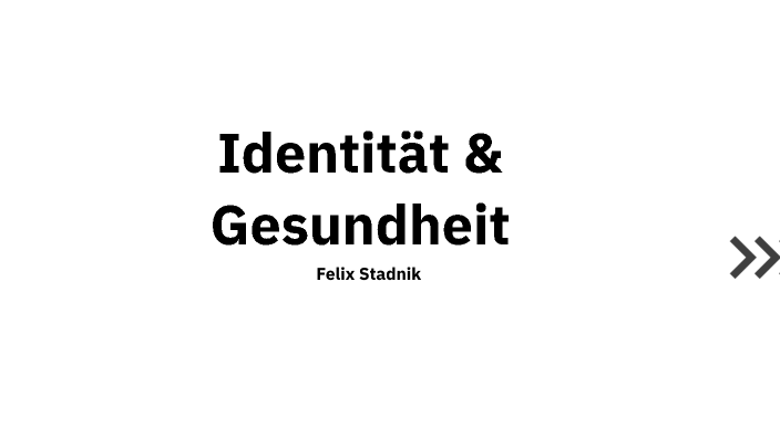 Identity & Health by Фелик Стадник on Prezi