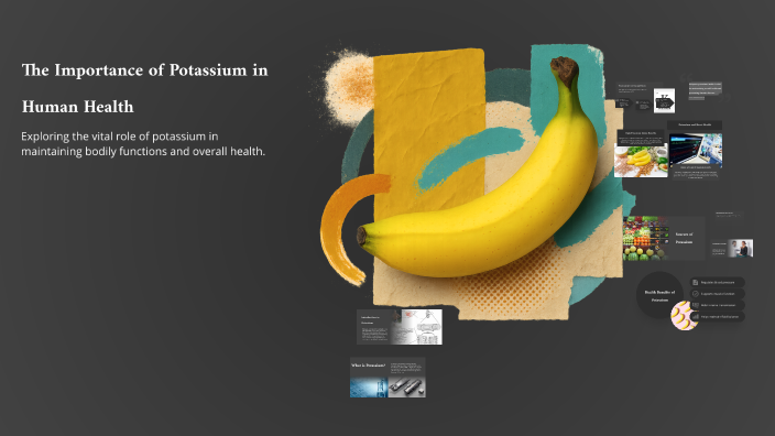 The Importance of Potassium in Human Health by Maciej Pieszczyk on Prezi