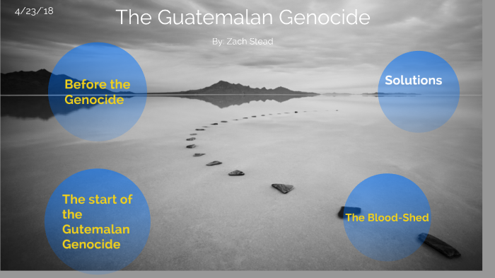 Guatemalan Genocide by zach stead on Prezi