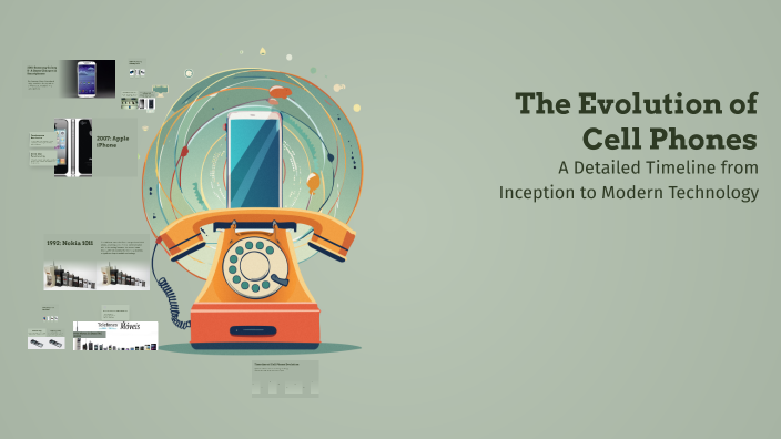 The Evolution of Cell Phones by EMILIANO RUIZ PEREZ on Prezi